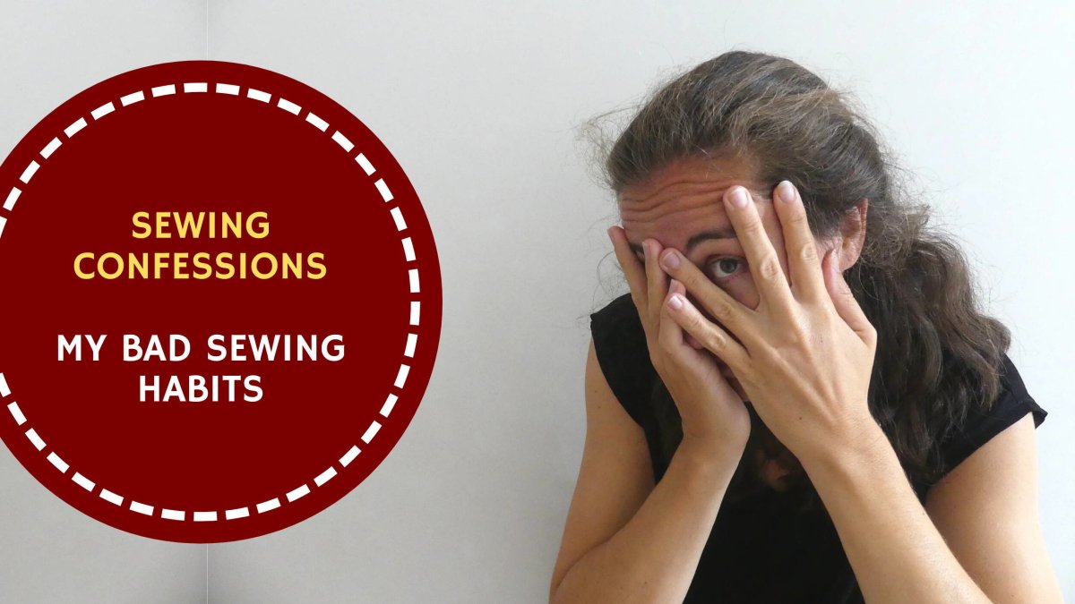 Bad Sewing Habit Confessions | Madam Sew – MadamSew