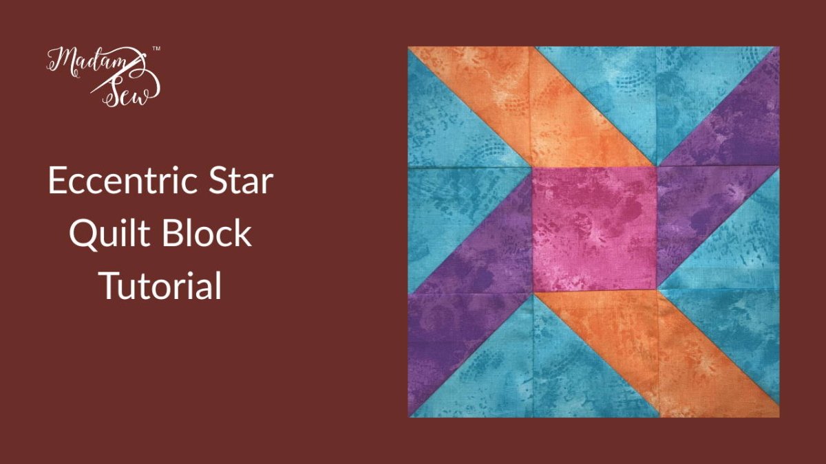 Easy Quilt Block Tutorial: Eccentric Star – MadamSew